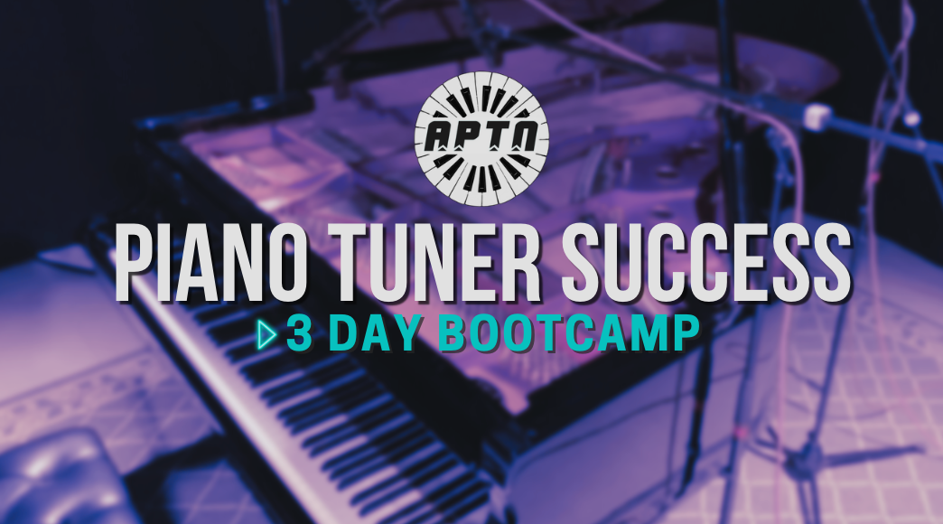 Piano Tuner Success Bootcamp Live - Apex Piano Technicians Network